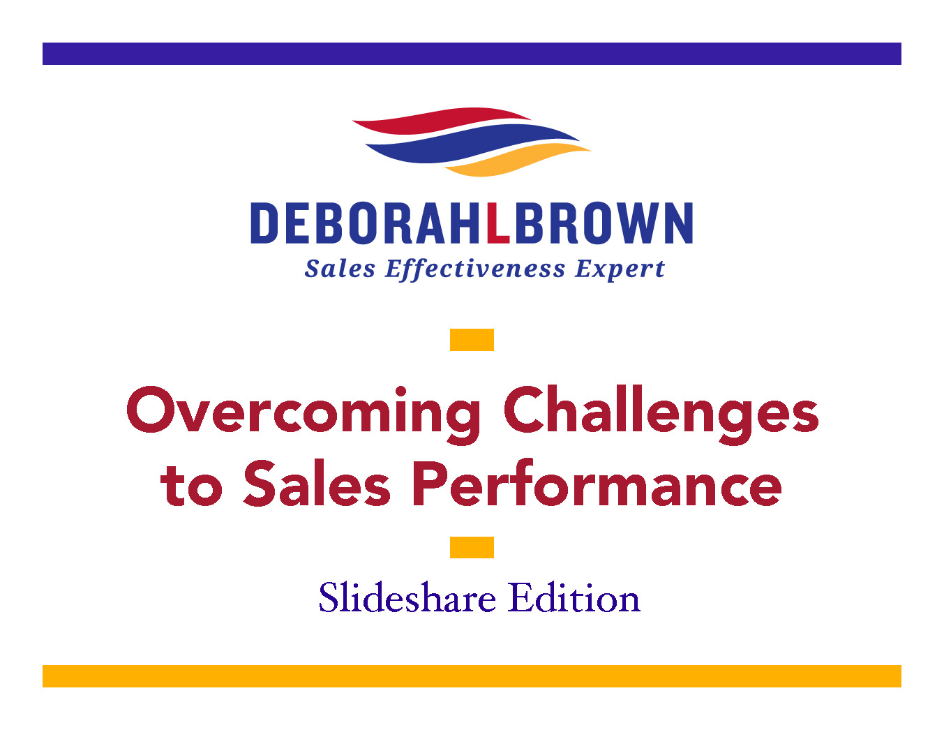 Overcoming Challenges To Sales Performance - Deb Brown Sales Overcoming Challenges To Sales Performance - Deb Brown Sales