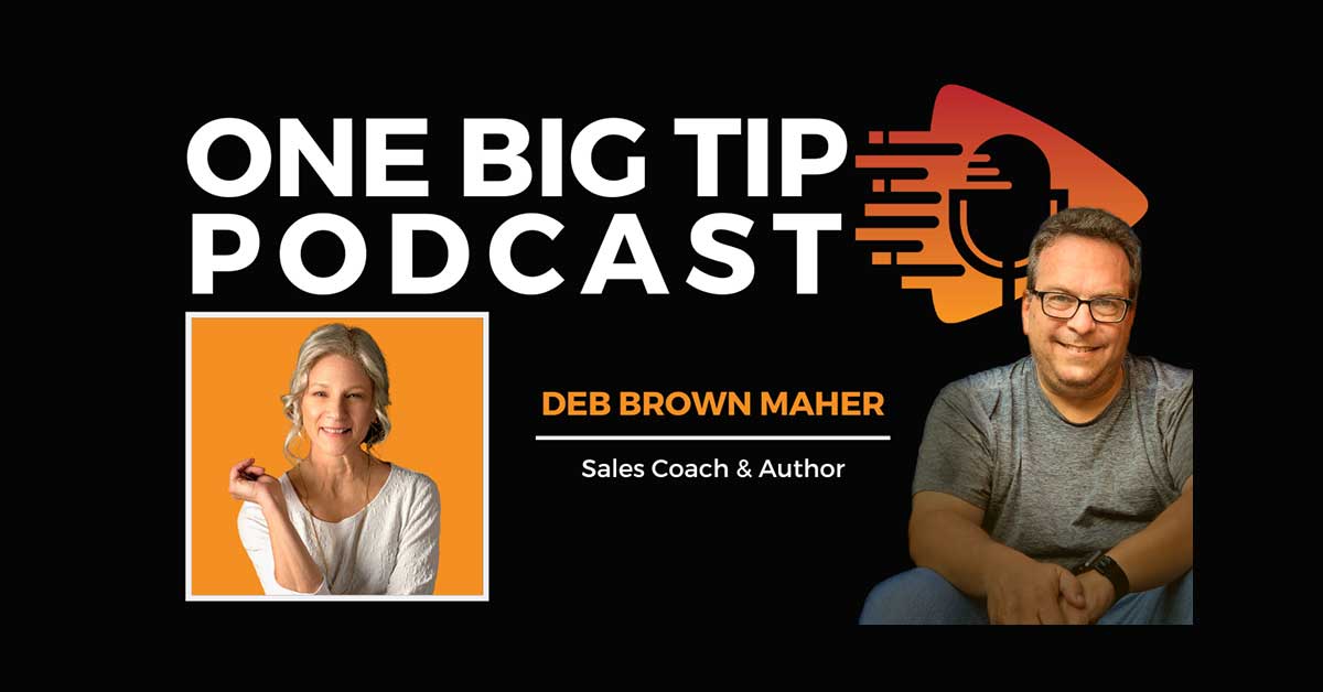 Do Sales With Integrity and Understanding - Deb Brown Maher on One Big ...